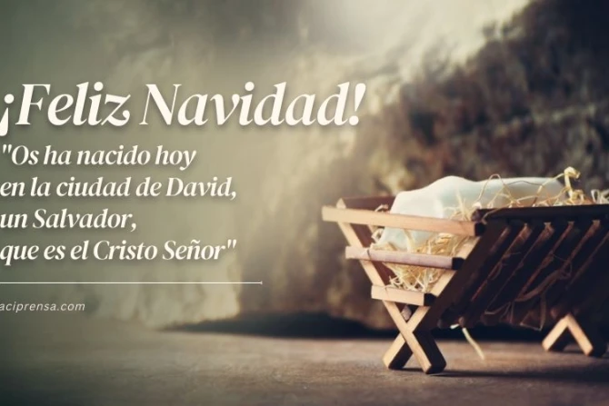 Cada 25 de diciembre se celebra el Nacimiento del Niño Jesús | ACI Prensa