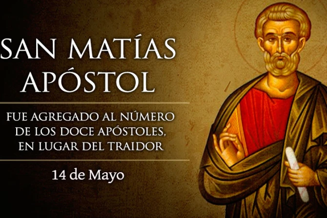 Santo del día 14 de mayo: San Matías. Santoral católico | ACI Prensa