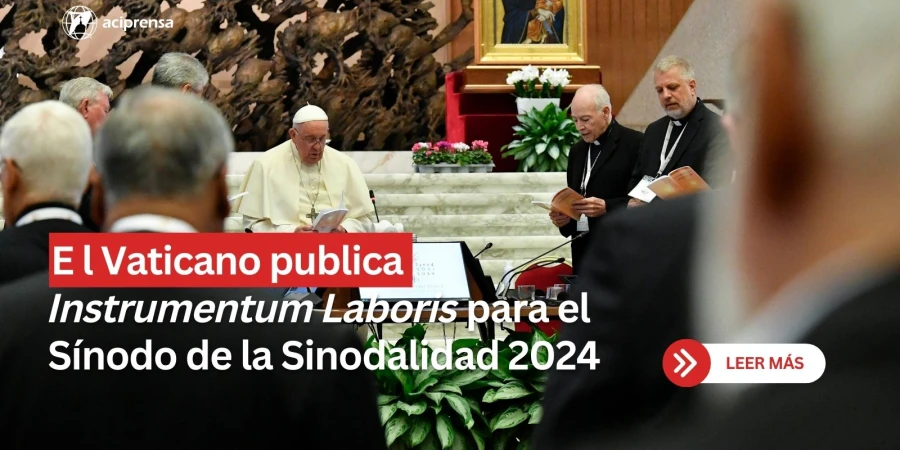 Sínodo de la Sinodalidad: Vaticano publica Instrumentum Laboris 2 ...