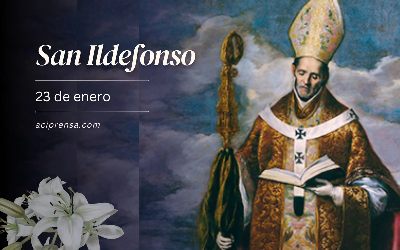 Santo del día 23 de enero: San Ildefonso. Santoral católico | ACI Prensa