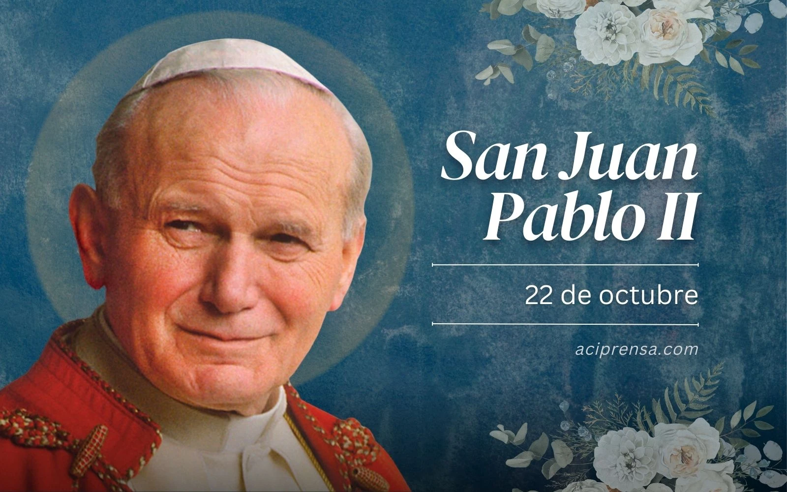 Santo del día 22 de octubre: San Juan Pablo II. Santoral católico | ACI ...